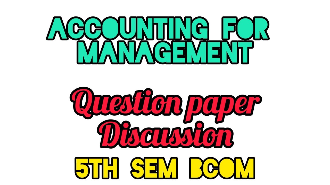 Accounting For management/Question paper Discussion - YouTube