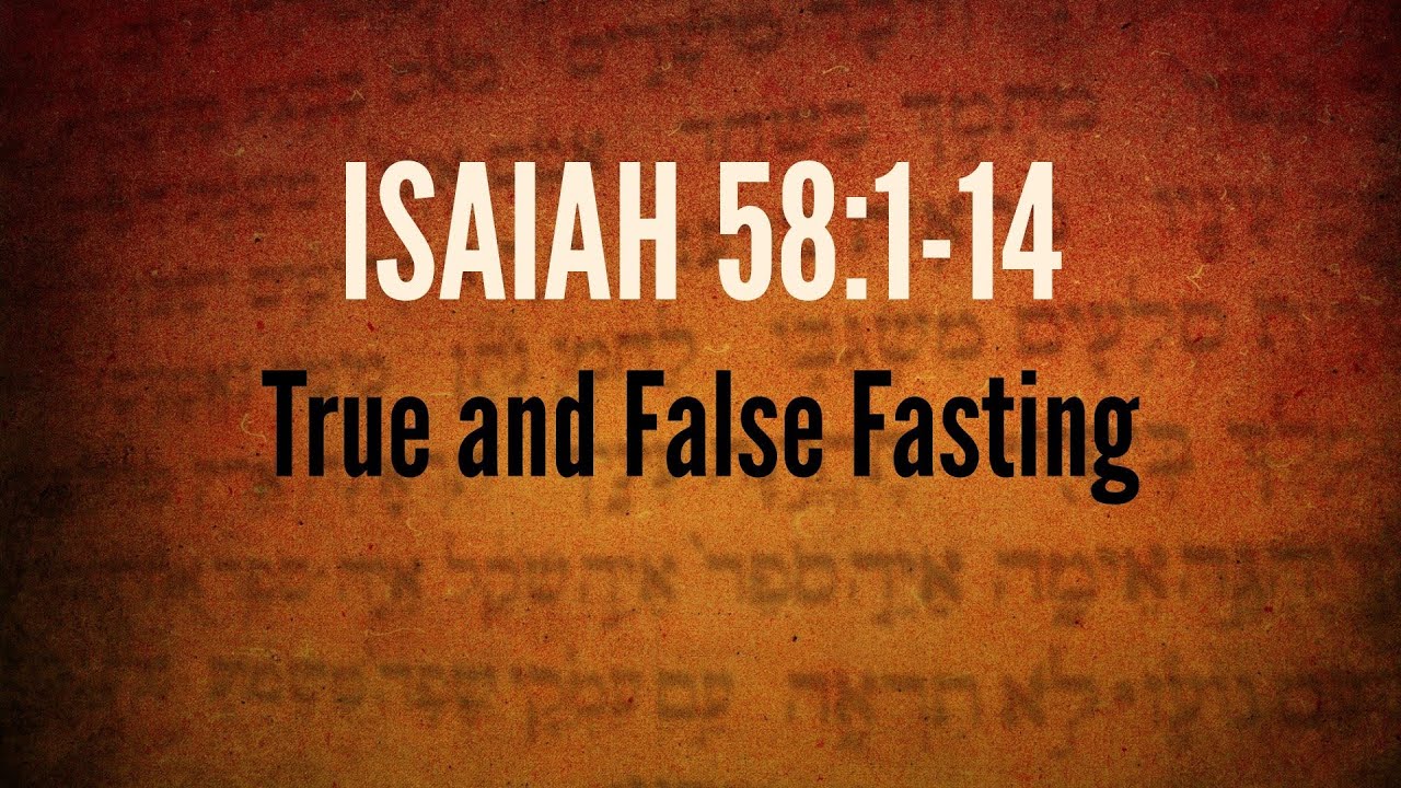 Isaiah 58:1-14 - True and False Fasting - YouTube