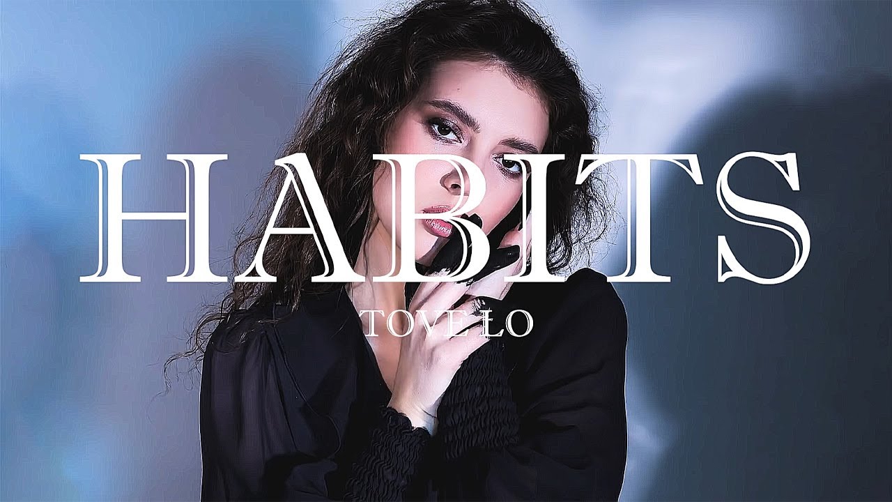 Tove Lo - Habits (Stay High) (Lyrics) - YouTube