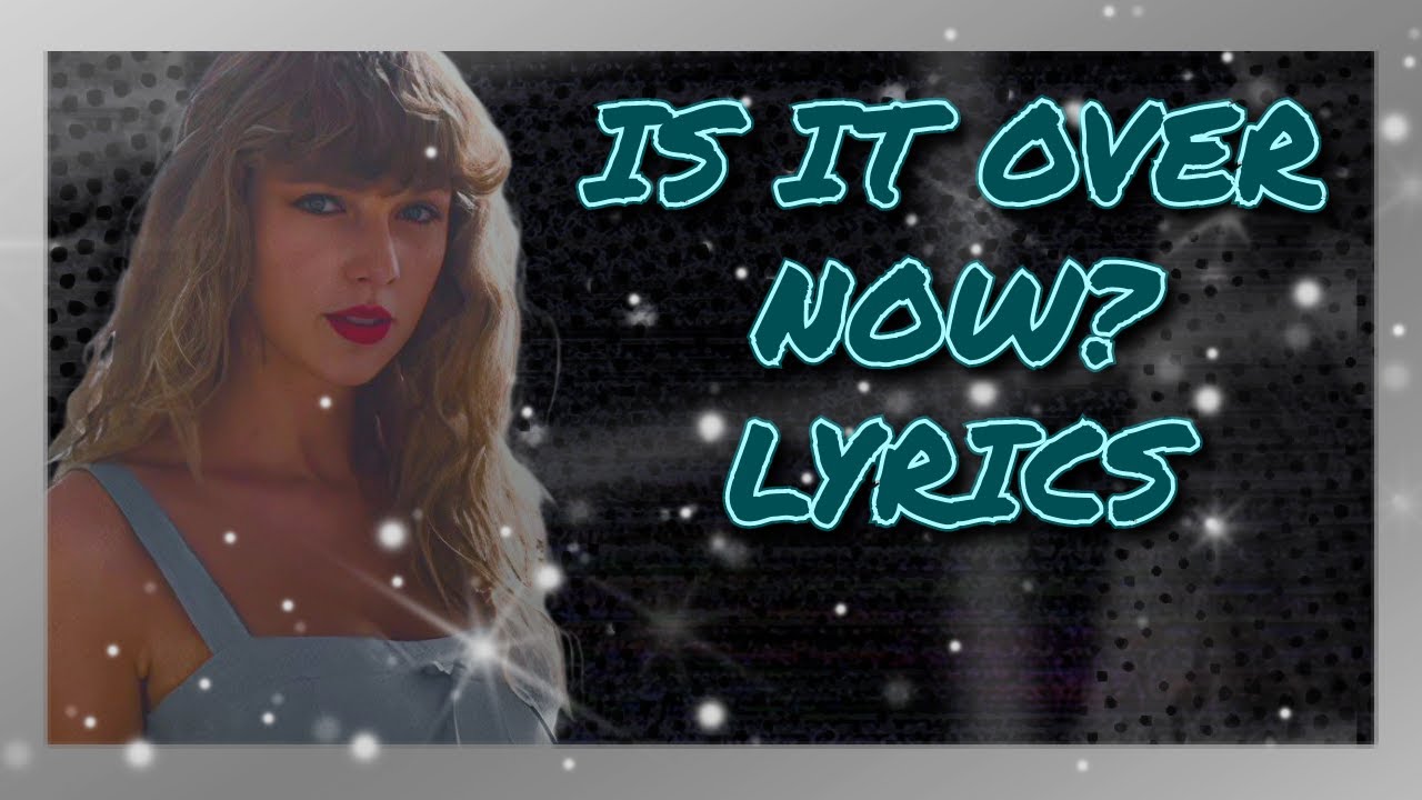 Taylor Swift - Is It Over Now? (Taylor's Version) (From The Vault ...