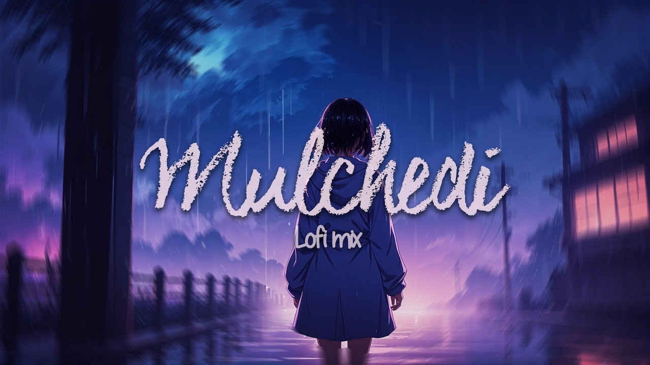 mulchedi lofi mix ( AJX ) | malayalam lofi | slowed and reverbed - YouTube