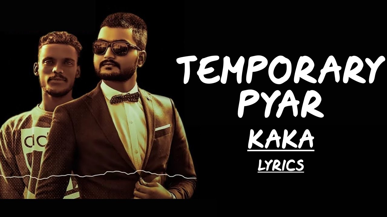 New Punjabi Songs 2021 - Temporary Pyar - KAKA ft.Adaab Kharoud (Lyrics ...