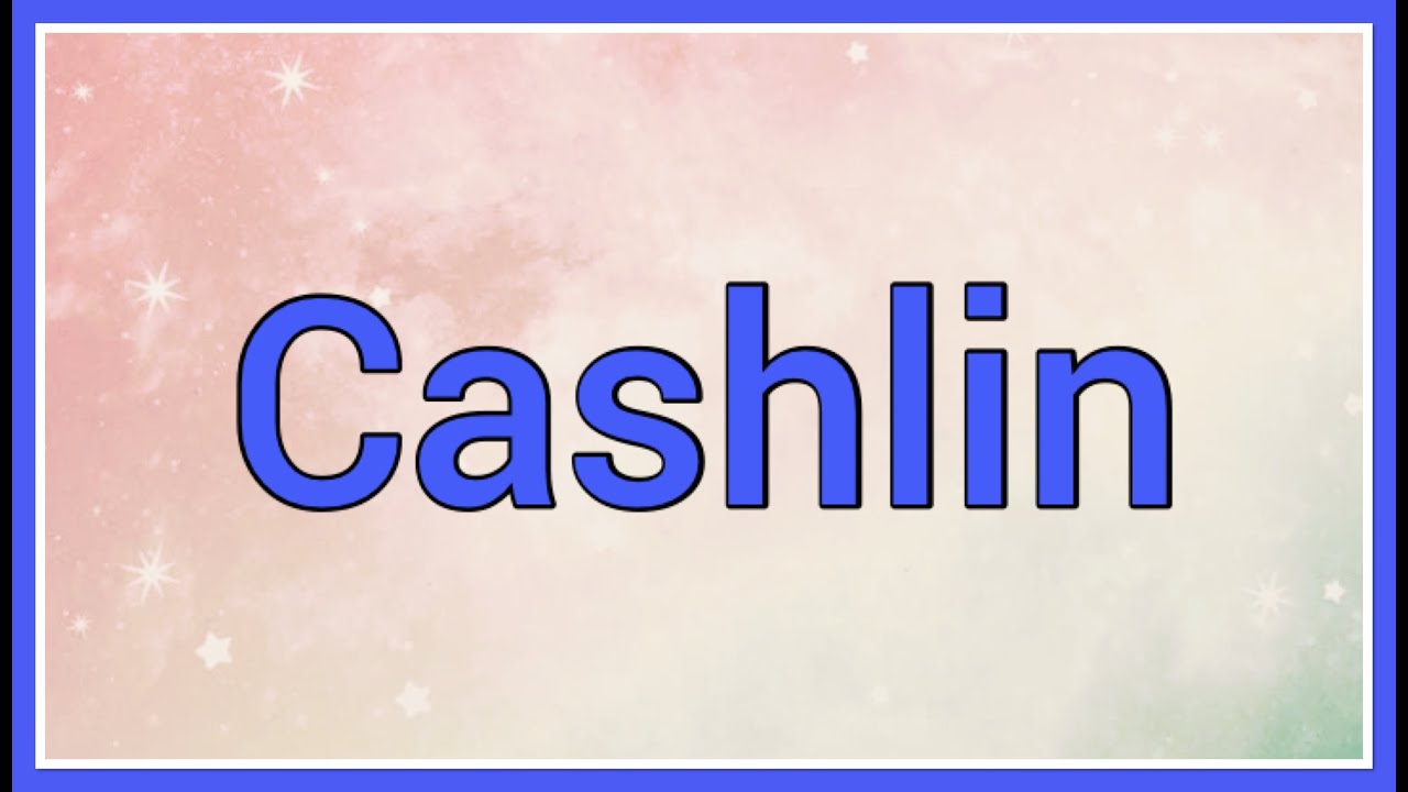 Cashlin | Name Origin Meaning Variations - YouTube