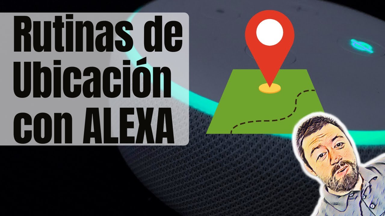 Rutinas de ubicación con Alexa de Amazon para cuando llegas o dejas la ...