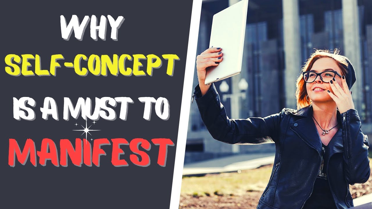 Why Self Concept is a MUST to Manifest - YouTube