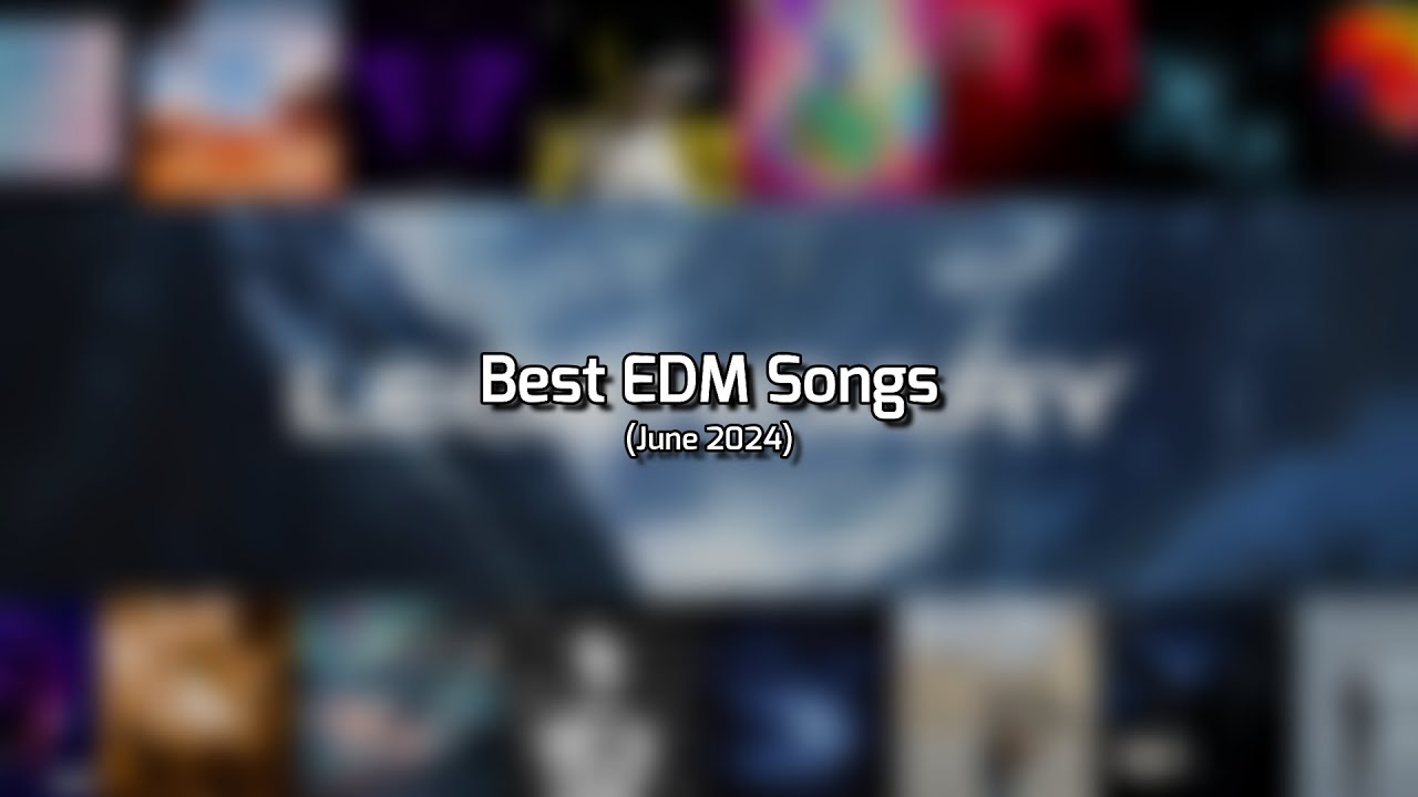 The Best EDM Songs of June 2024 - YouTube