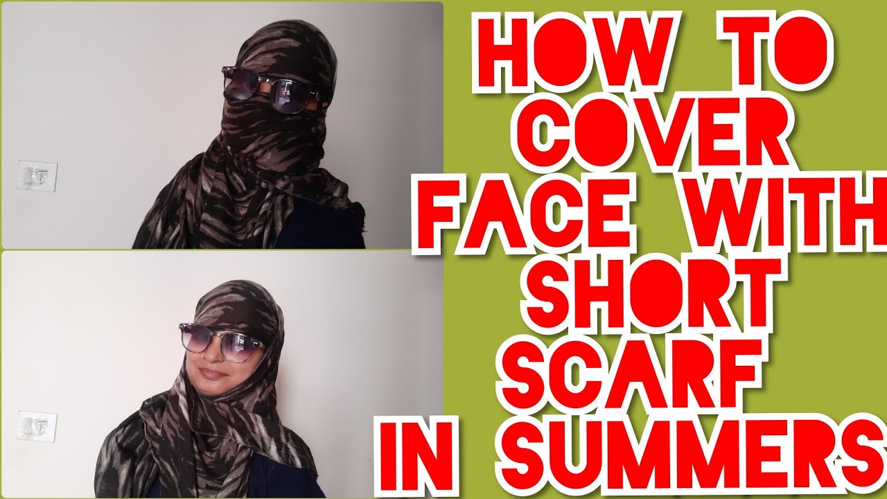 how to cover face with short scarf in summers.... - YouTube
