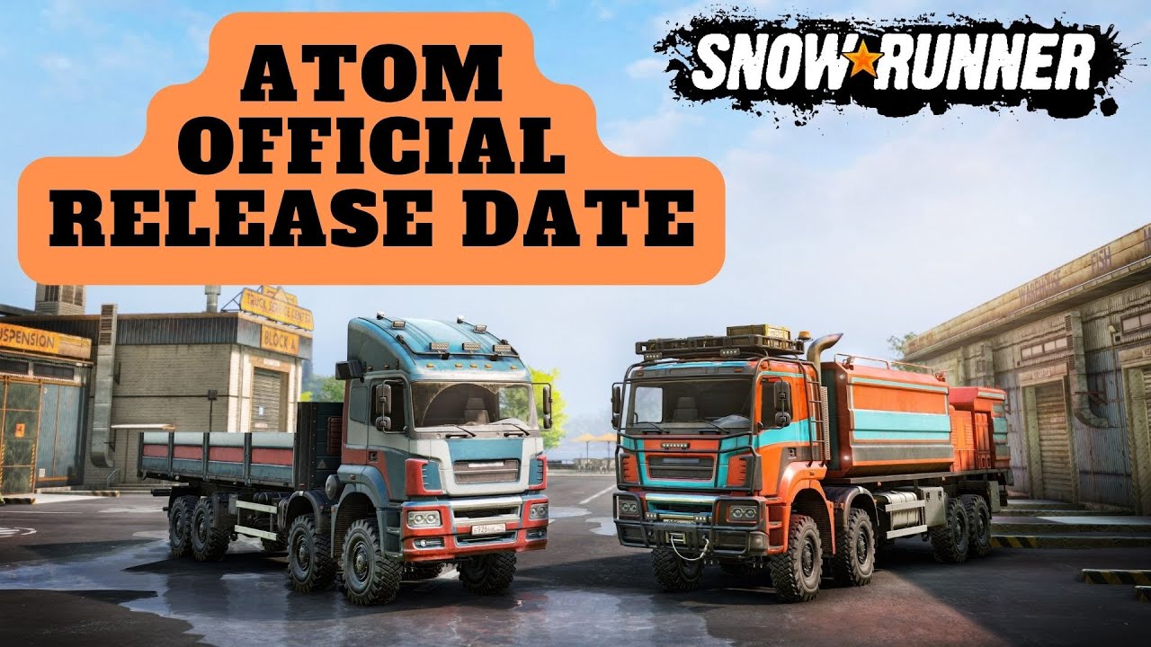 Azov "Atom" Release Date Confirmed And SnowRunner Season 13 Dig And ...