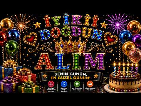İyi ki Doğdun Alim 🎂 | Alim'e Özel Doğum Günü Şarkısı