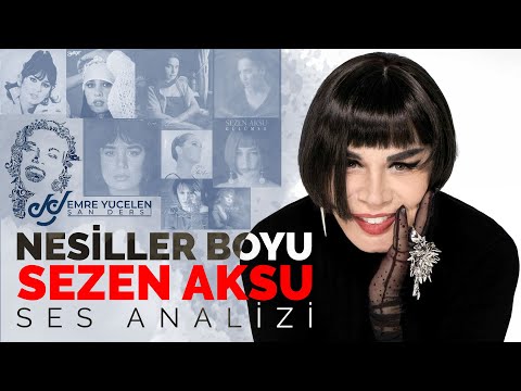 Sezen Aksu Ses Analizi (Nesiller Boyu Sezen Aksu)