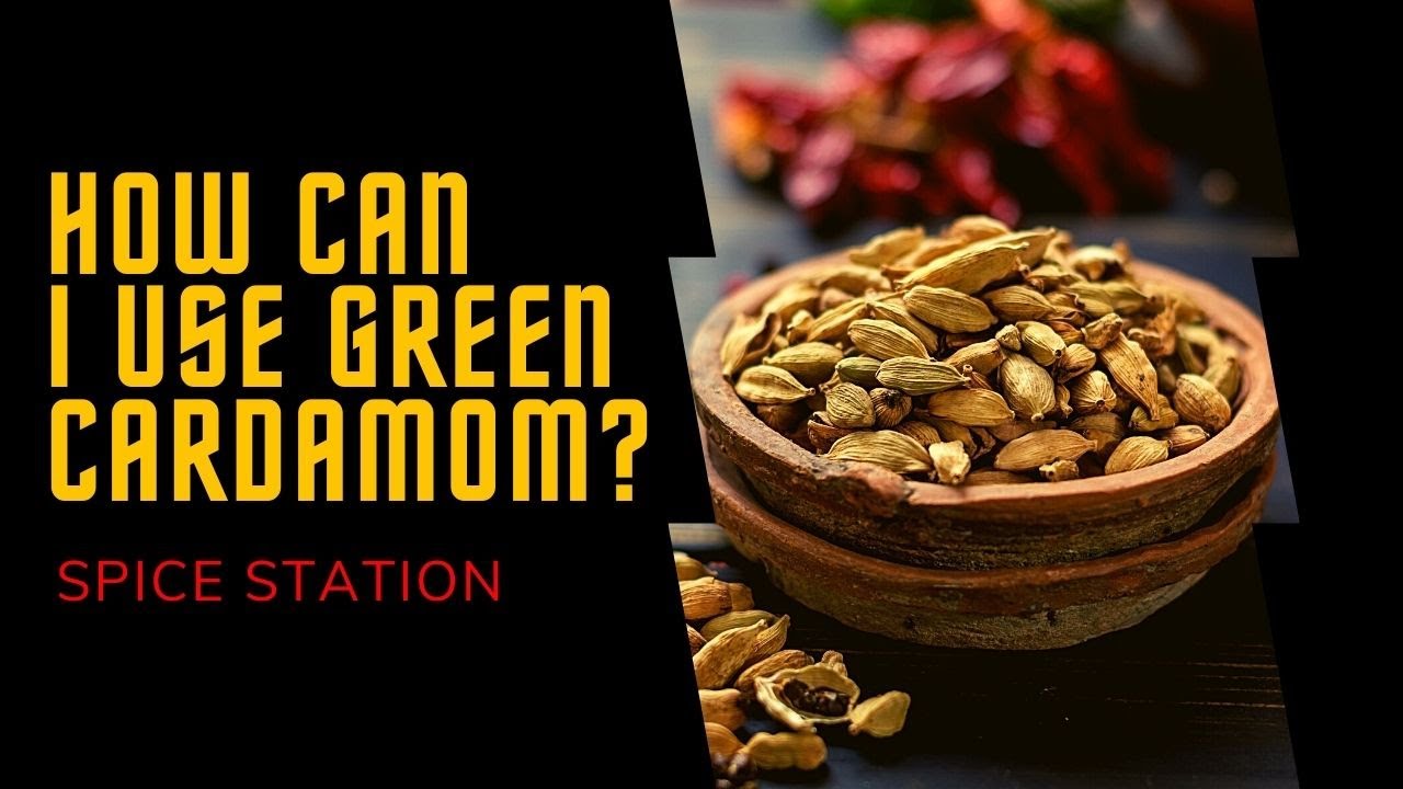 How Can I Use Green Cardamom? - YouTube