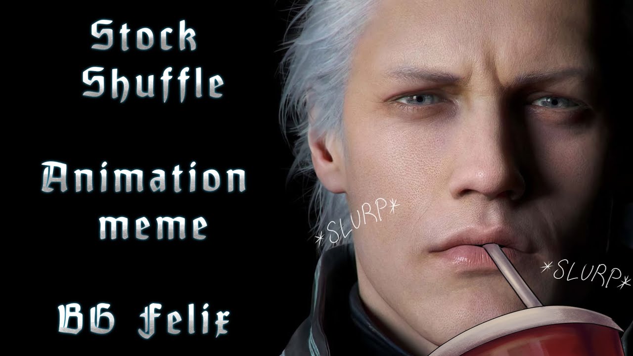 Stock Shuffle (24fps) • - Animation meme • Vergil • DMC5 • BG Felix ...