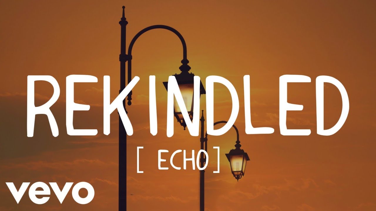 REKINDLED - ECHO | Official Lyric Video | - YouTube