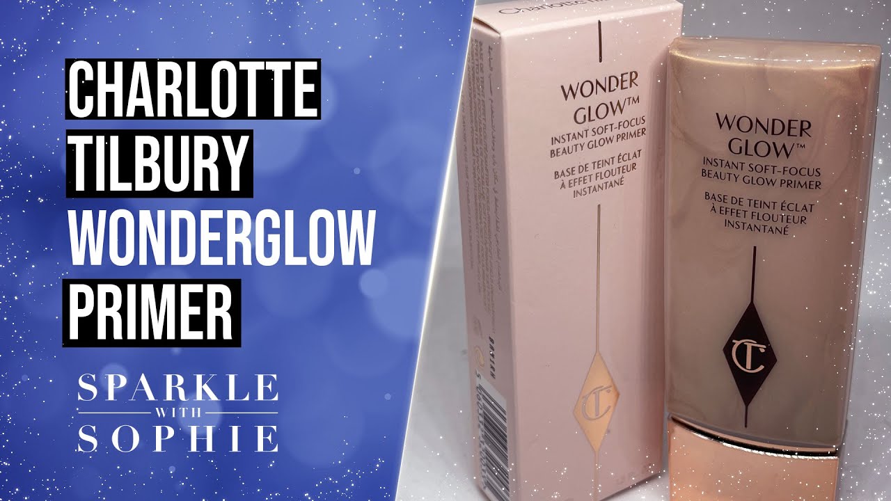 Charlotte Tilbury Wonderglow Primer - YouTube