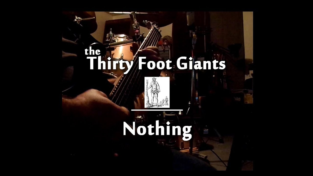 the Thirty Foot Giants - Nothing - YouTube