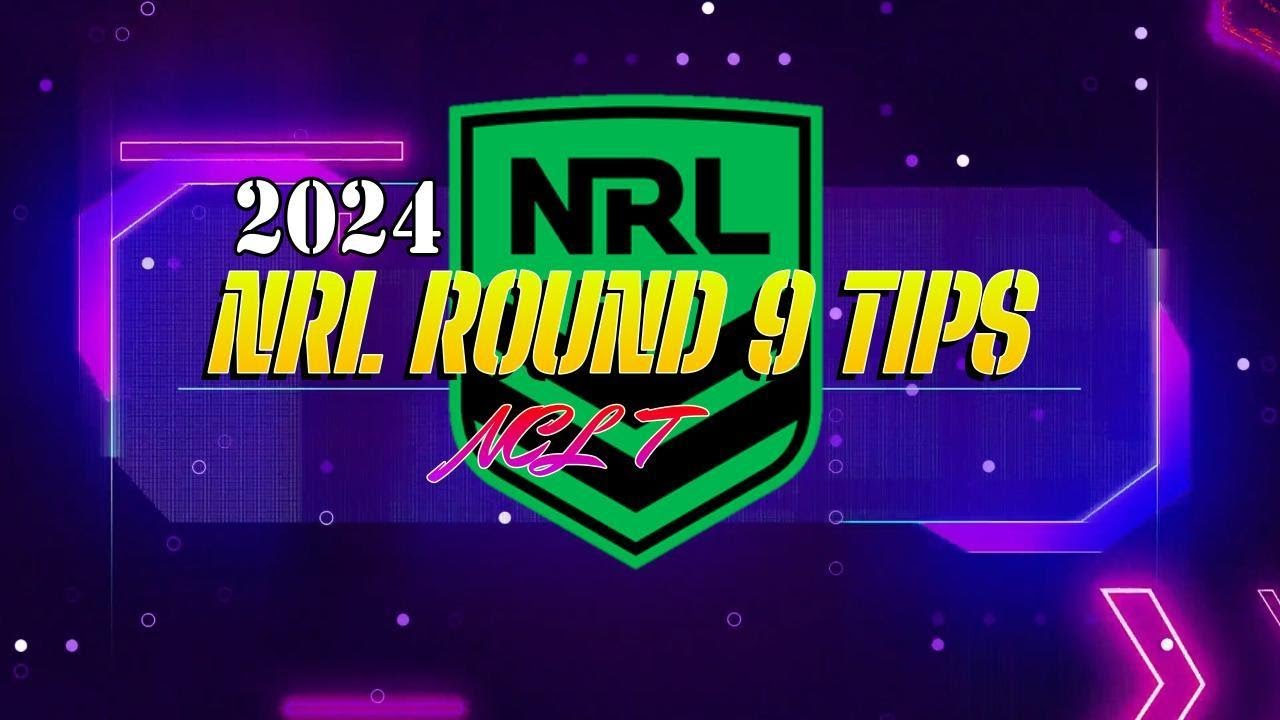 NRL 2024 ROUND 9 TIPS BY NCL TECH - YouTube