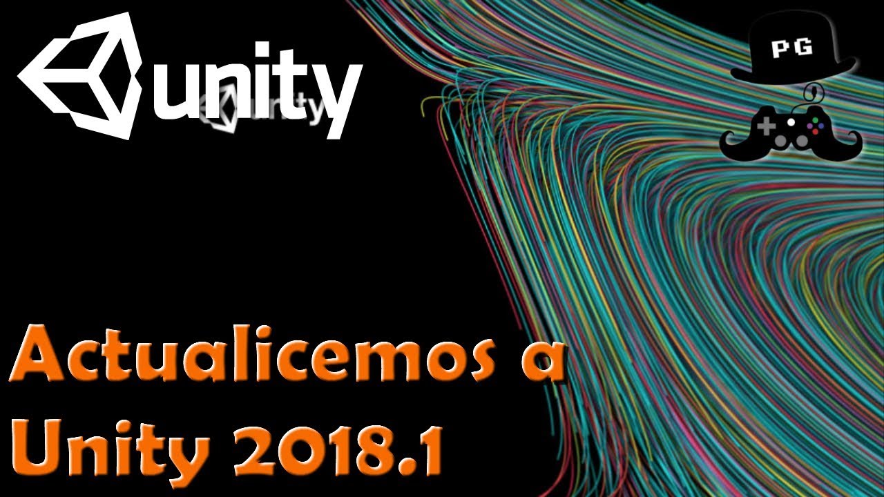 Actualicemos a Unity 2018.1 !!! - YouTube