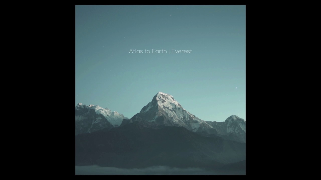 ATLAS TO EARTH // EVEREST (SINGLE) - YouTube
