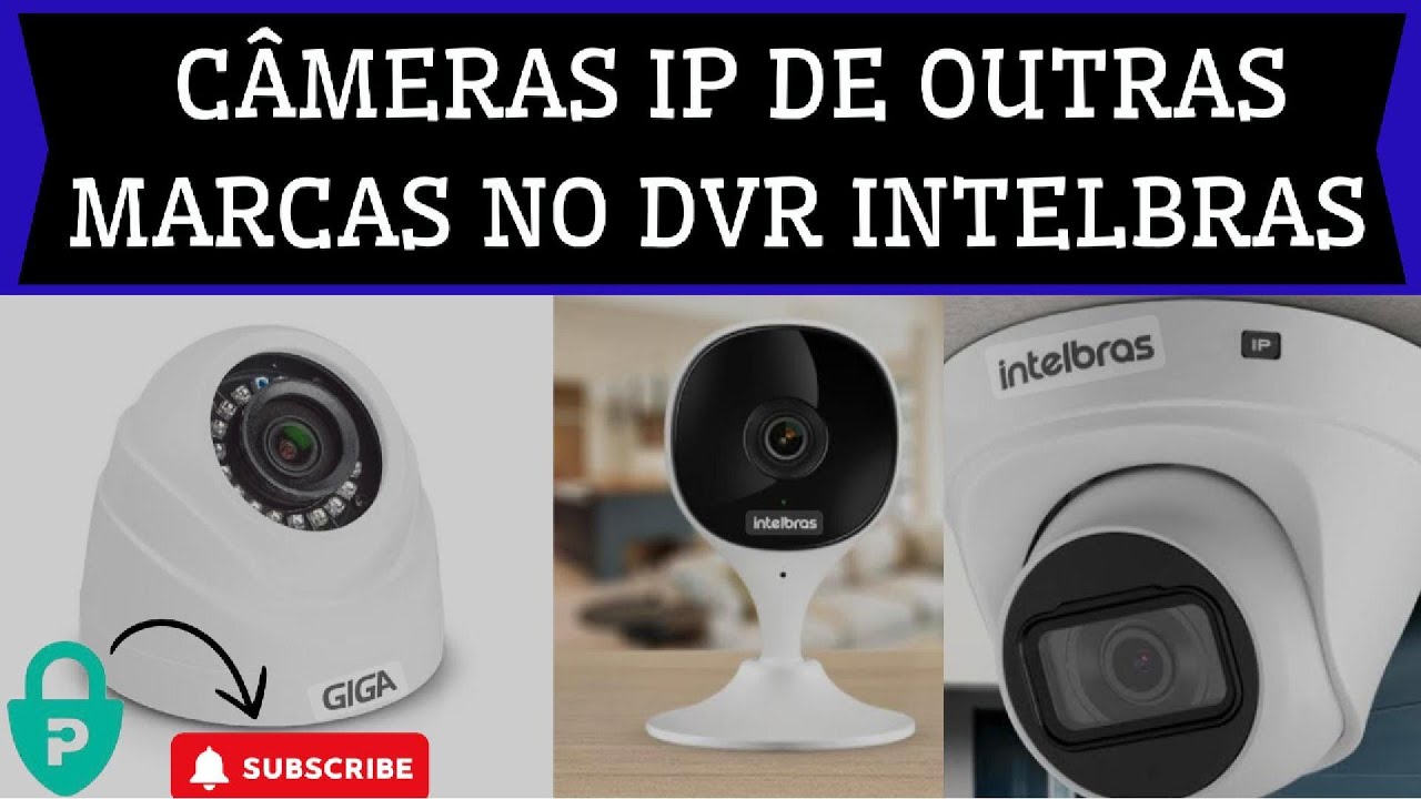 COMO INSTALAR CAMERAS IP DE DIFERENTES MARCAS NO DVR INTELBRAS - YouTube