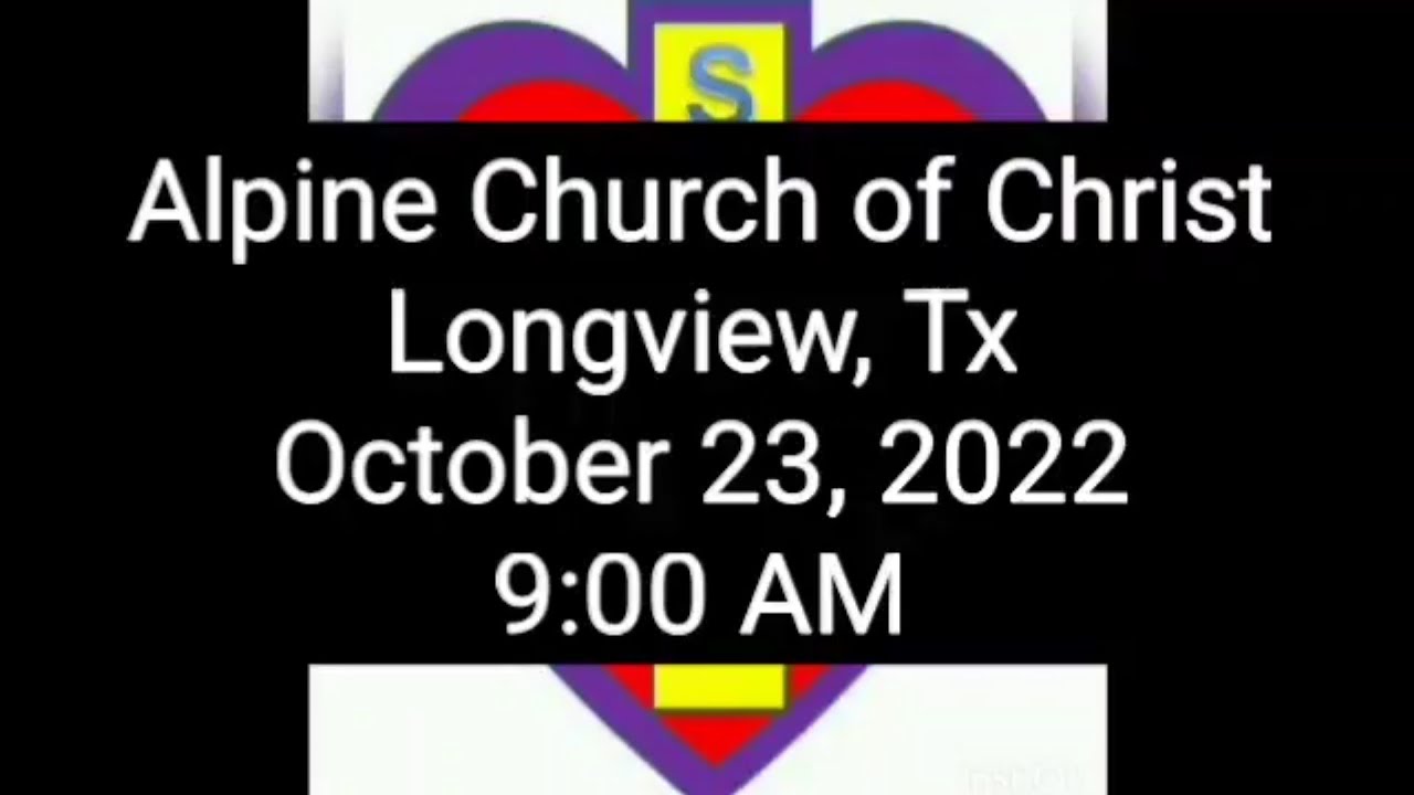 Alpine Church of Christ - Longview, Tx - YouTube