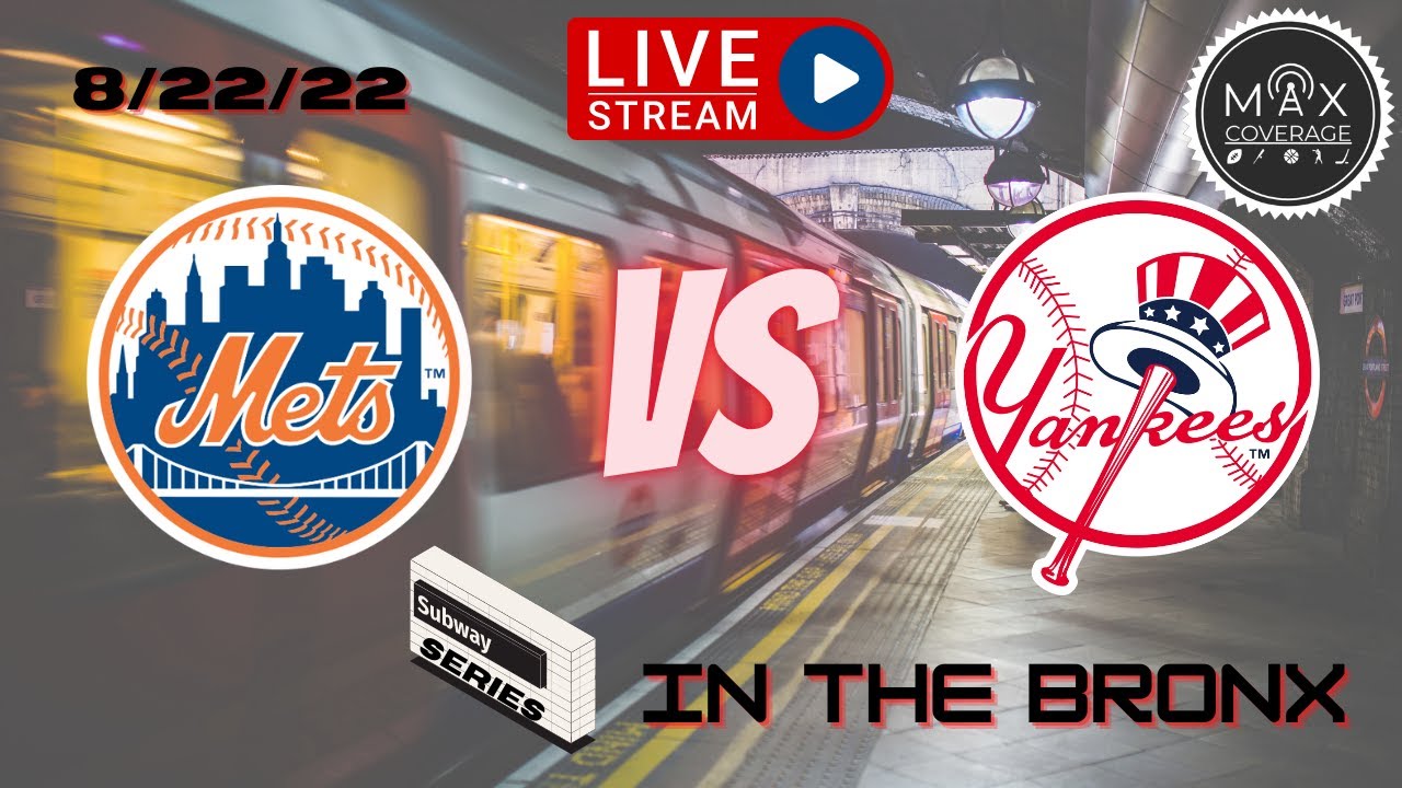 WATCH : New York Mets vs New York Yankees | LIVE play by play (8/22/22 ...