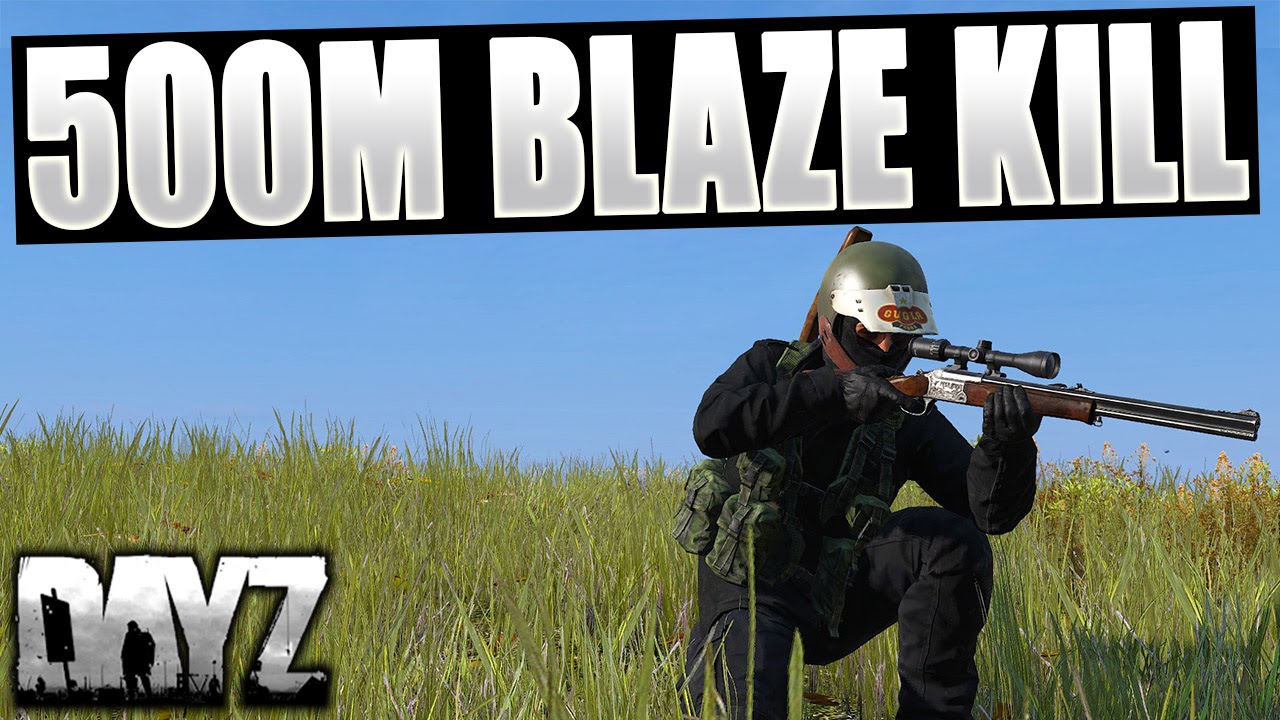 500m Blaze Kill - 0.60 (DayZ Standalone) #94 - YouTube