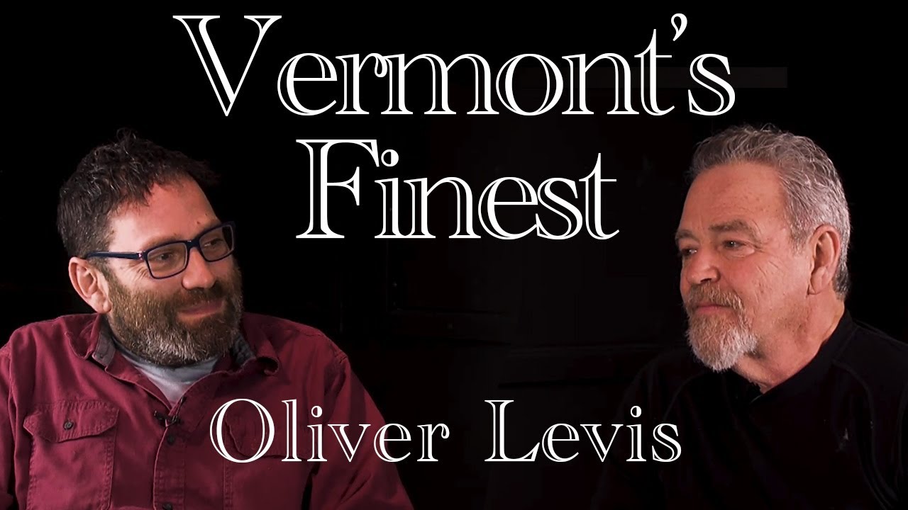 Vermont's Finest - Oliver Levis - YouTube