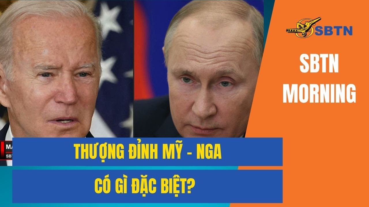 Thượng Đỉnh Mỹ - Nga Có Gì Đặc Biệt? | SBTN MORNING | 07/12/2021 | www ...
