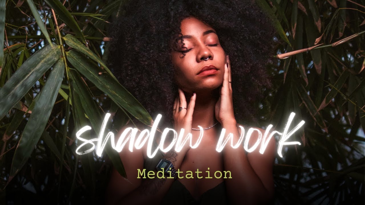 Shadow Work Meditation, Integrating the Shadow - YouTube
