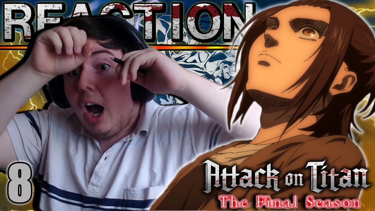 Attack on Titan: The Final Season - Episode 8 REACTION Full Length AND ...