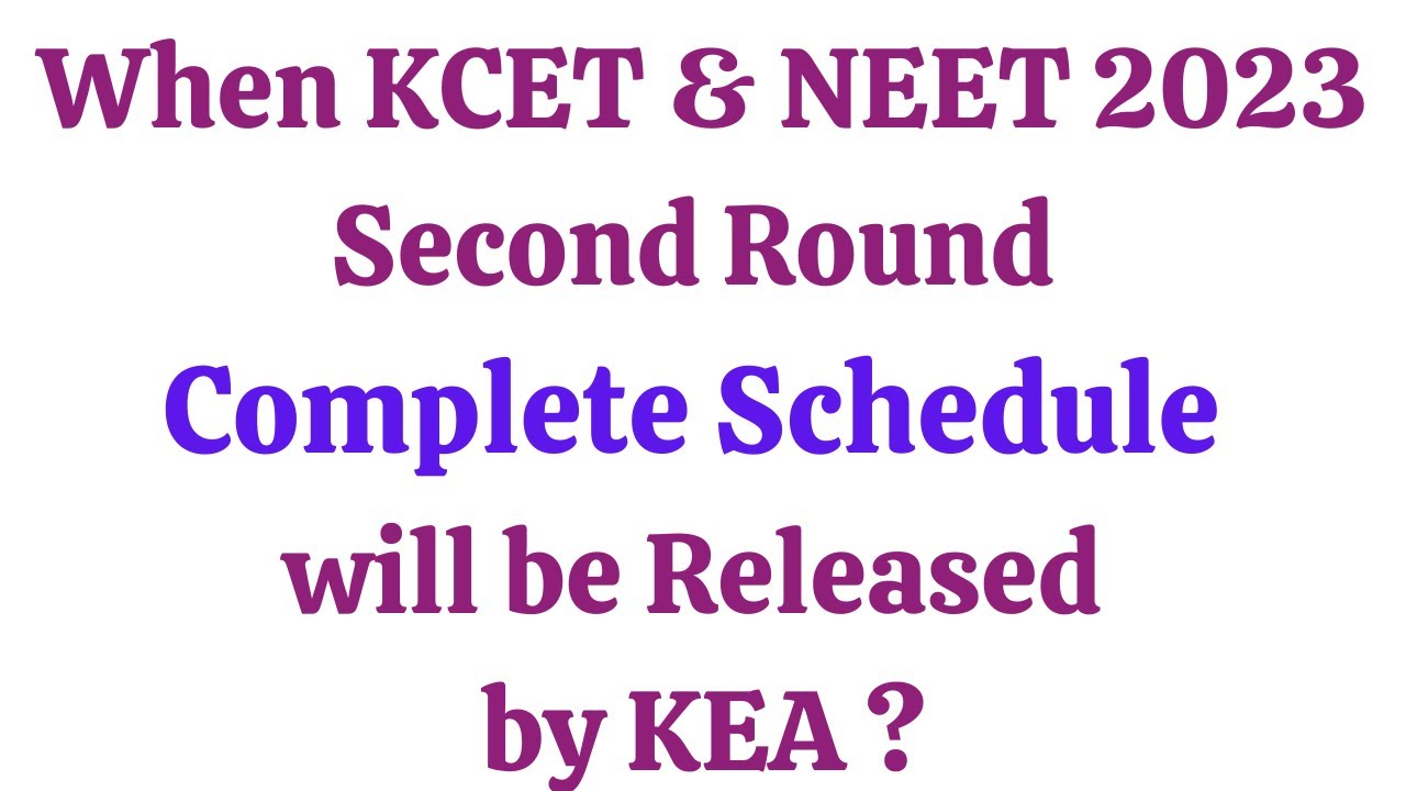 KCET & NEET 2023 2nd Round Schedule by KEA |Second Round KCET & NEET ...