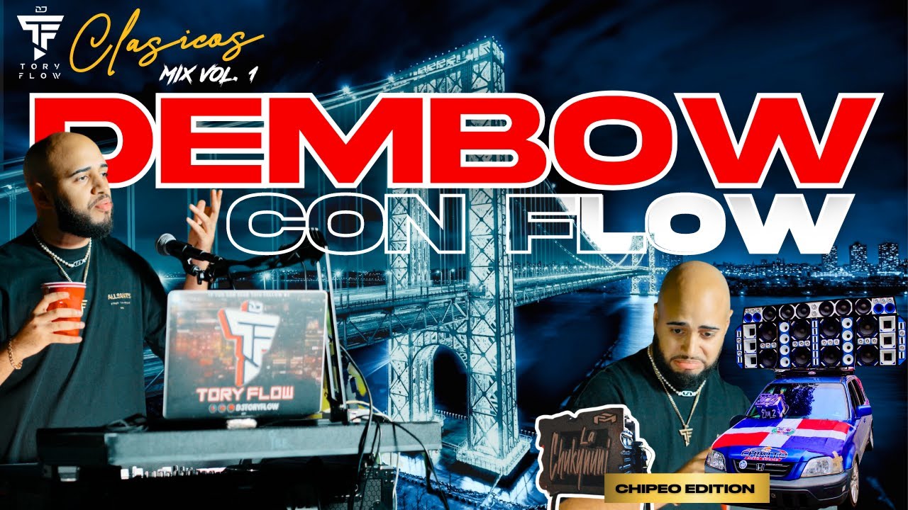 DEMBOW CON FLOW MIX VOL. 1🇩🇴(CLASICOS) - DjToryFlow (CHIPEO EDITION🔊 ...