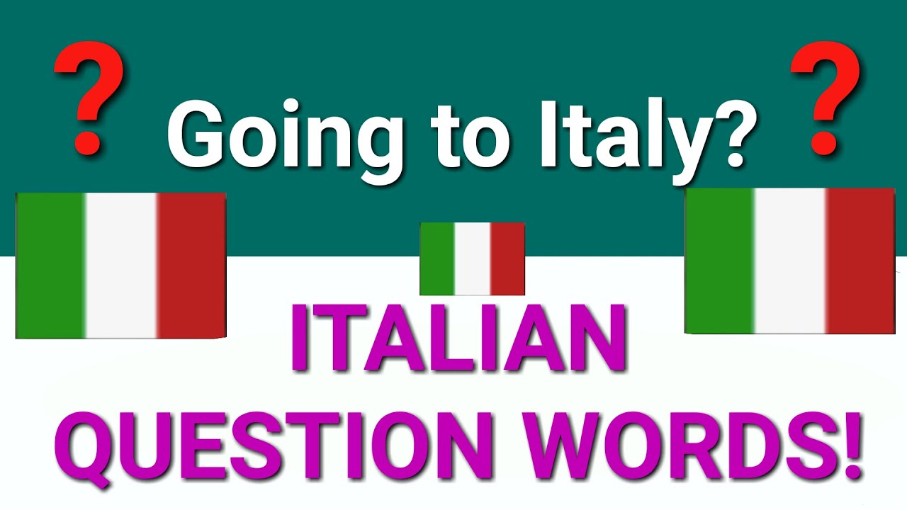 Going to Italy? Learn ITALIAN QUESTION WORDS! - YouTube