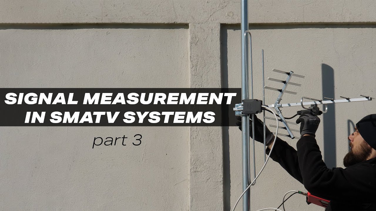SIGNAL MEASUREMENT IN SMATV SYSTEMS – Part 3 - YouTube