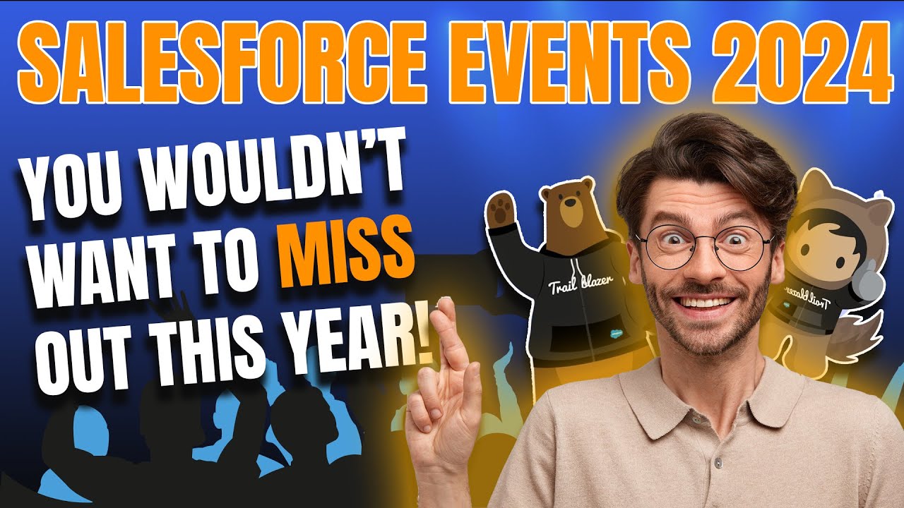 Salesforce Events 2024 – You Wouldn’t Want To Miss Out This Year ...