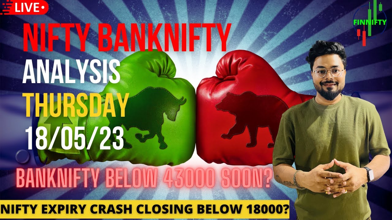 Nifty Banknifty Thursday Analysis And Levels 18th May 2023 Nifty Expiry