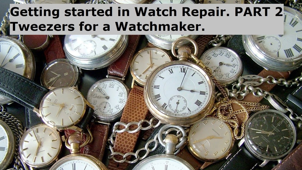 Get started in Watch Repair. Watchmaking beginner information PART 2 ...