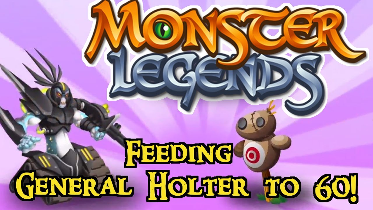 Monster Legends - Feeding General Holter to 60! - YouTube