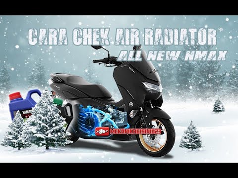 CARA MUDAH CHEK AIR RADIATOR ALL NEW NMAX 155VVA - YouTube