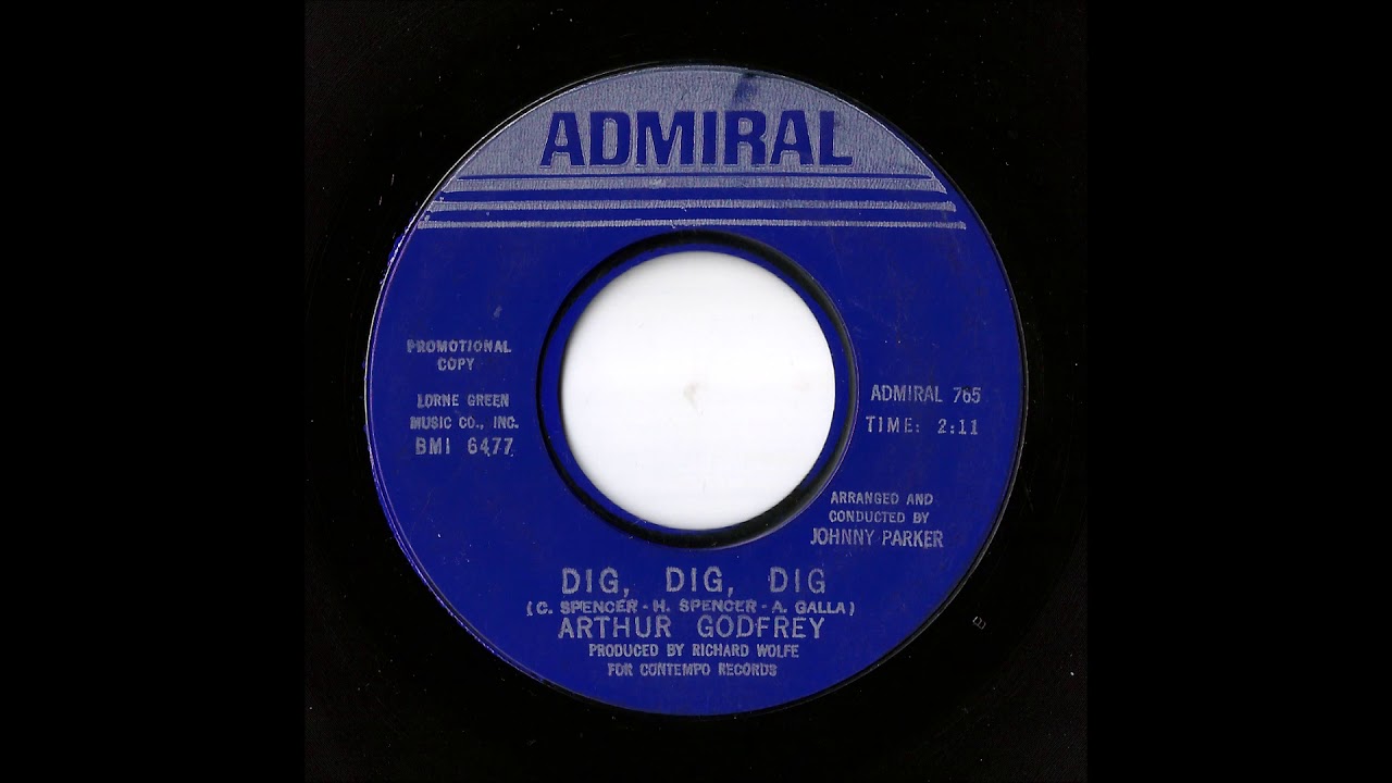 Arthur Godfrey - Dig, Dig, Dig (Admiral) - YouTube