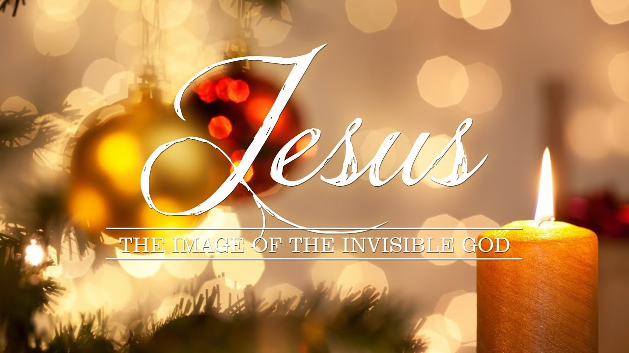 E-063-Jesus, The Image of The Invisible God - YouTube