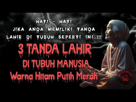 3 Tanda lahir ( toh ) 🔥 di balik warna toh di tubuh manusia warna hitam warna putih warna merah
