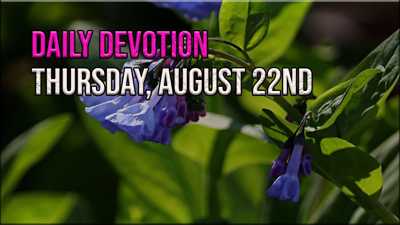 Daily Devotion [Thursday, August 22nd] - YouTube