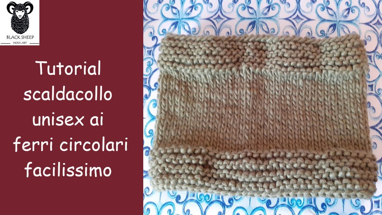 Tutorial scaldacollo unisex ai ferri circolari facilissimo (Video ...