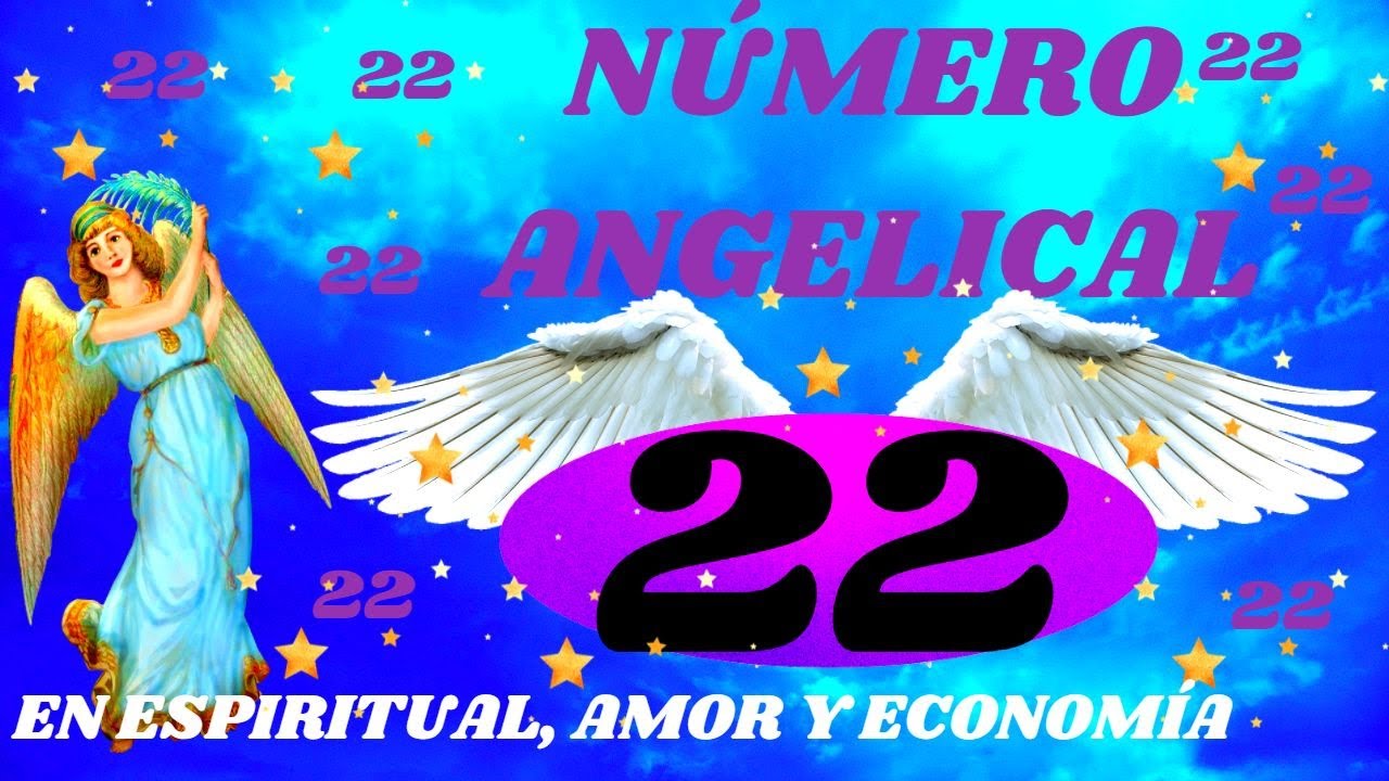 😍 SIGNIFICADO DEL NÚMERO ANGELICAL 22 en espiritual, amor y economía # ...