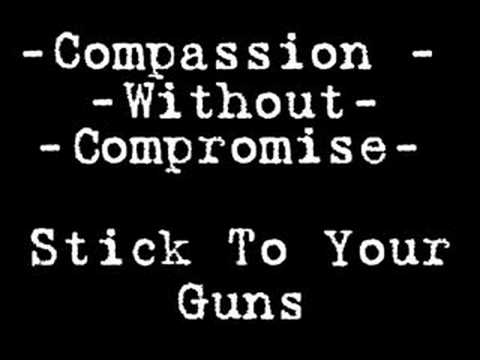 Compassion Without Compromise - Stick To Your Guns - YouTube