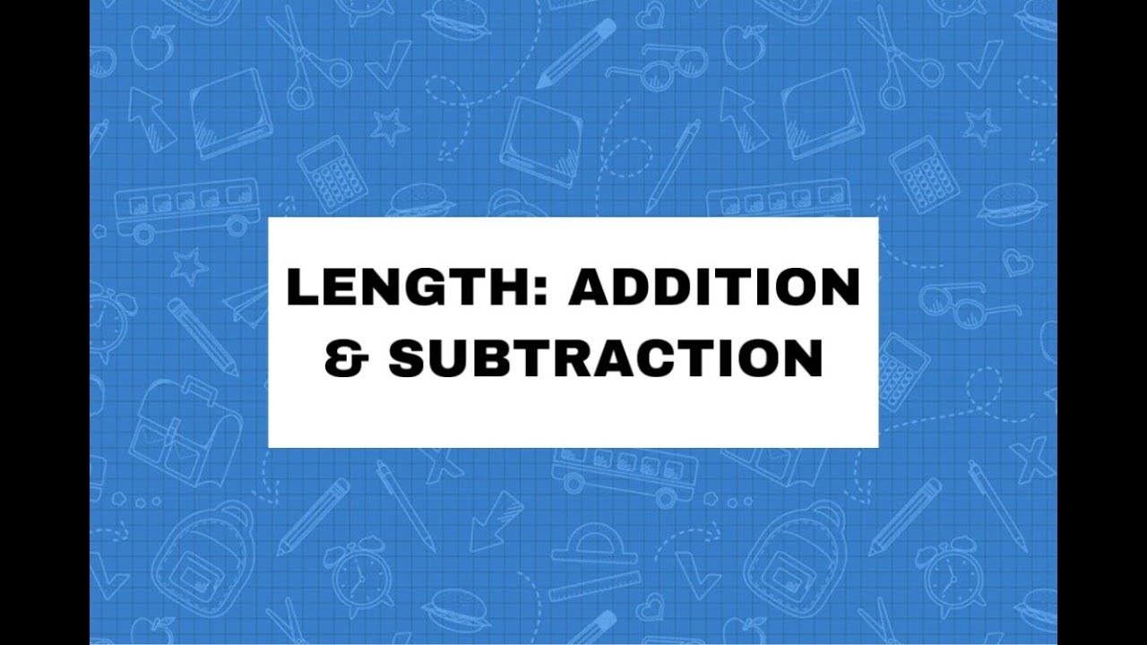 Addition And Subtraction Of Length YouTube addition-and-subtraction-of-length-youtube