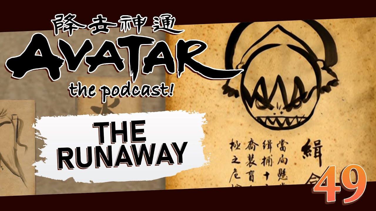 The Runaway - Episode 49 - Avatar: The Podcast! - YouTube