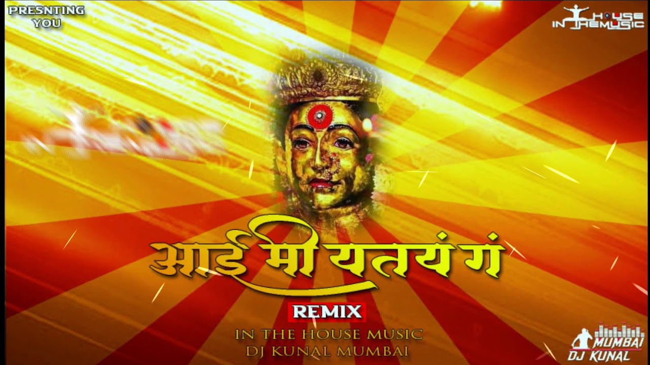 Aai me yetay go || REMIX || IN THE HOUSE MUSIC & DJ KUNAL MUMBAI ...