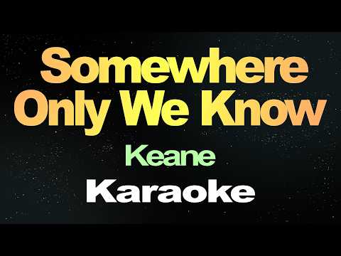 Somewhere Only We Know - Keane (Karaoke Version)